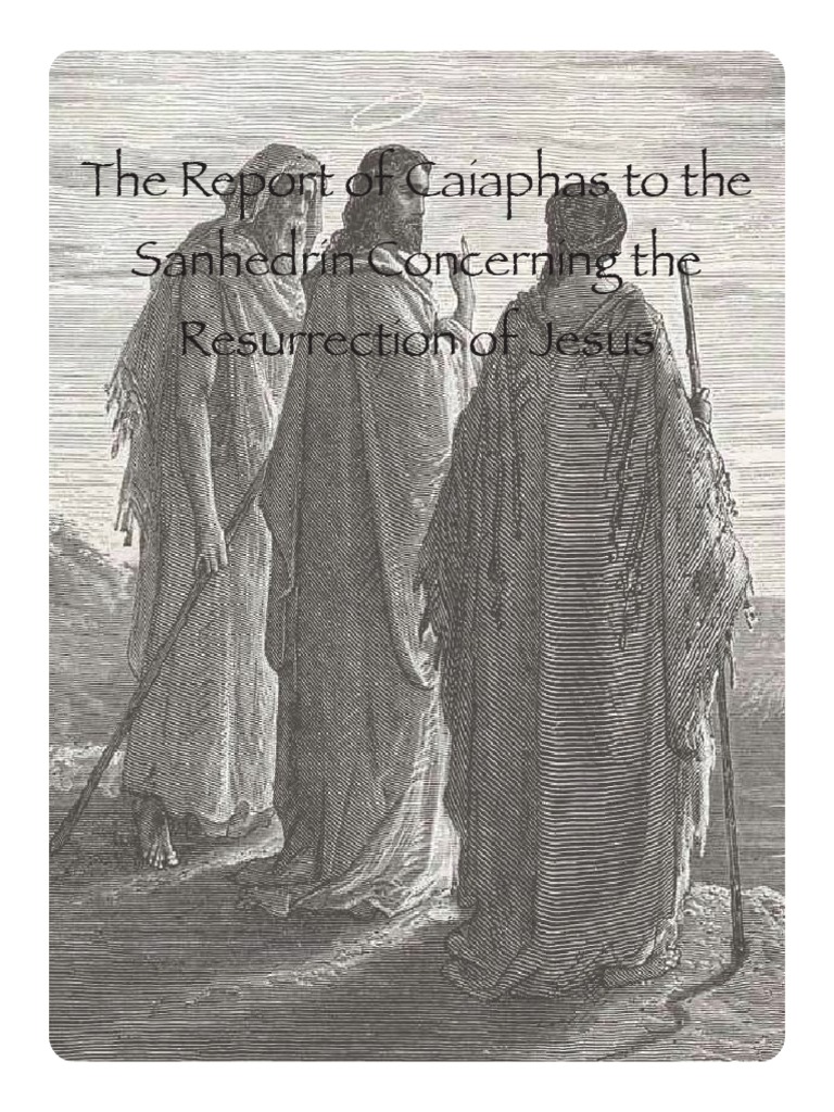The Report of Caiaphas To The Sanhedrin Concerning The Resurrection of ...