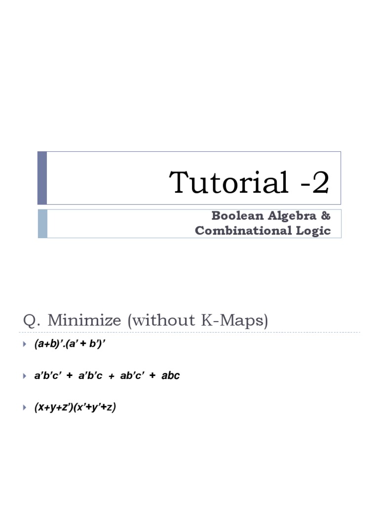 Tutorial - 2: Boolean Algebra & Combinational Logic | PDF | Logic ...