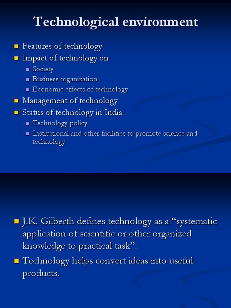 Technological Environment: Features of Technology Impact of Technology ...