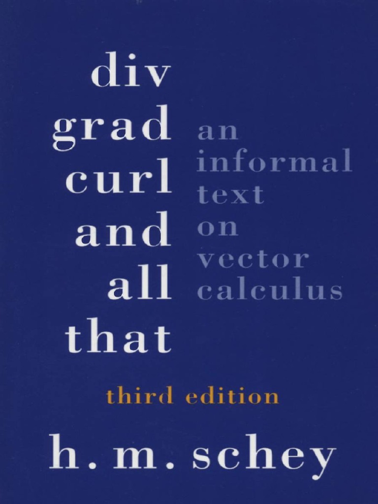 Div Grad Curl and All That An Informal Text On Vector Calculus 3ed H M ...