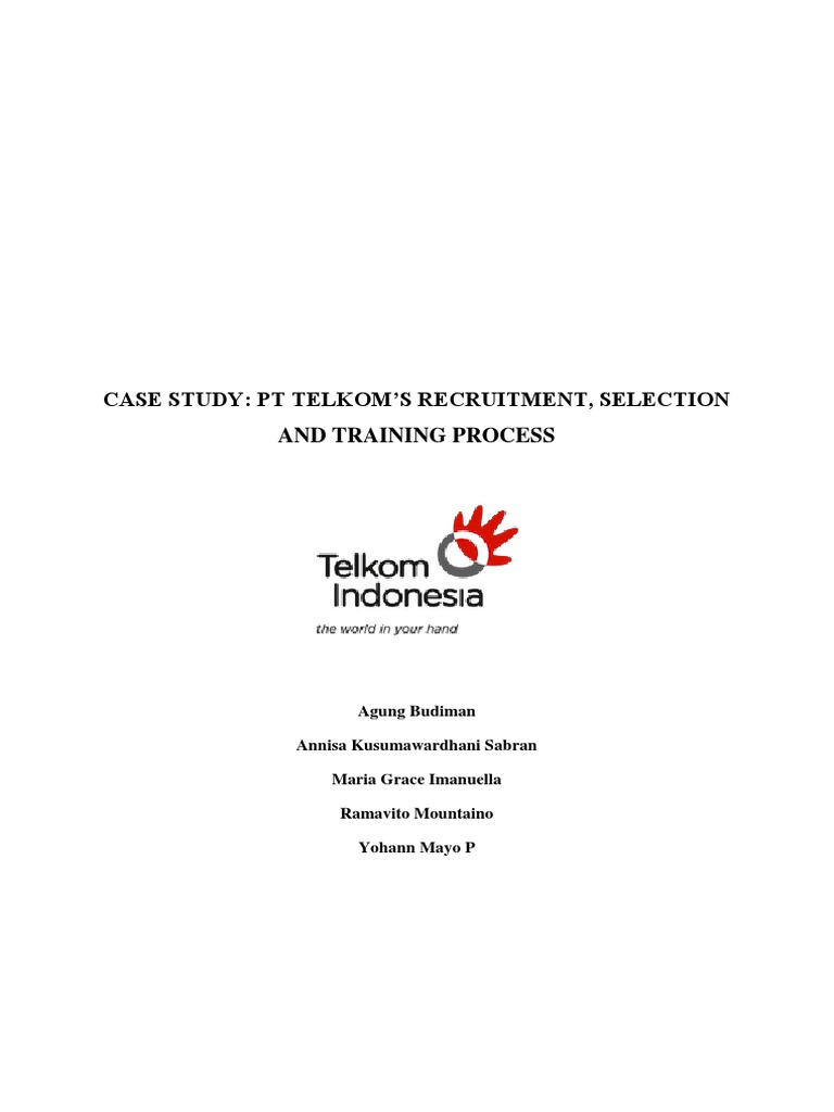 Case Study: PT Telkom'S Recruitment, Selection and Training Process | PDF | Recruitment ...