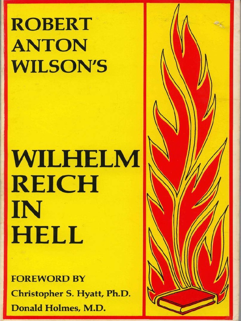 Christopher Hyatt Robert Anton Wilson Wilhelm Reich in Hell 1988 | PDF