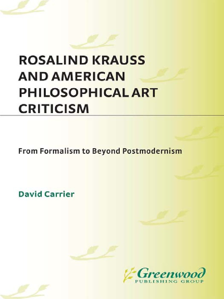 David Carrier Rosalind Krauss and American Philosophical Art Criticism ...