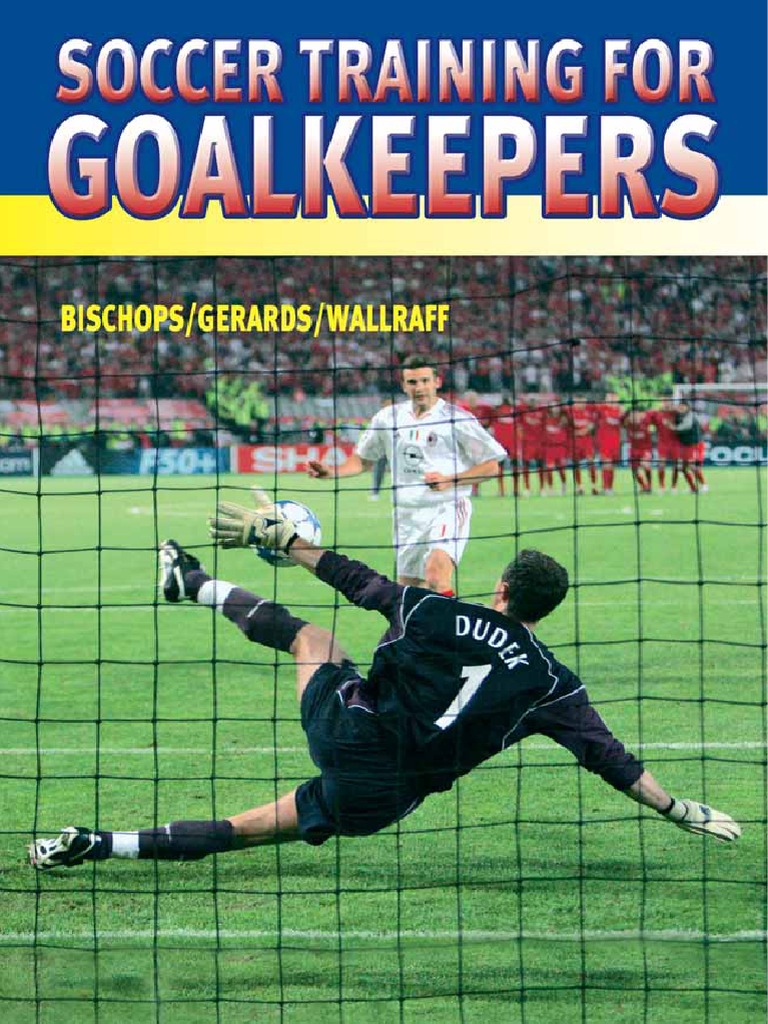 Soccer Training For Goalkeepers | PDF | Association Football | Physical ...