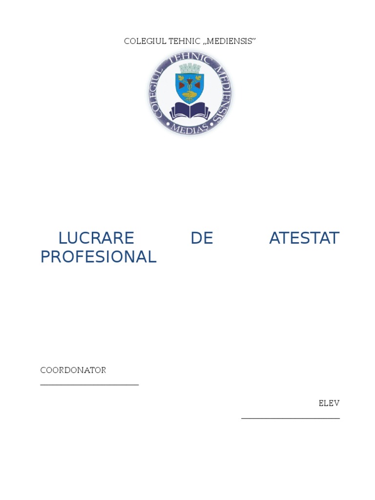 Lucrare DE Atestat Profesional: Colegiul Tehnic Mediensis" | PDF