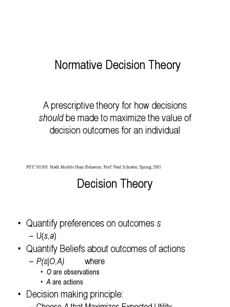 Normative Decision Theory: A Prescriptive Theory For How Decisions ...