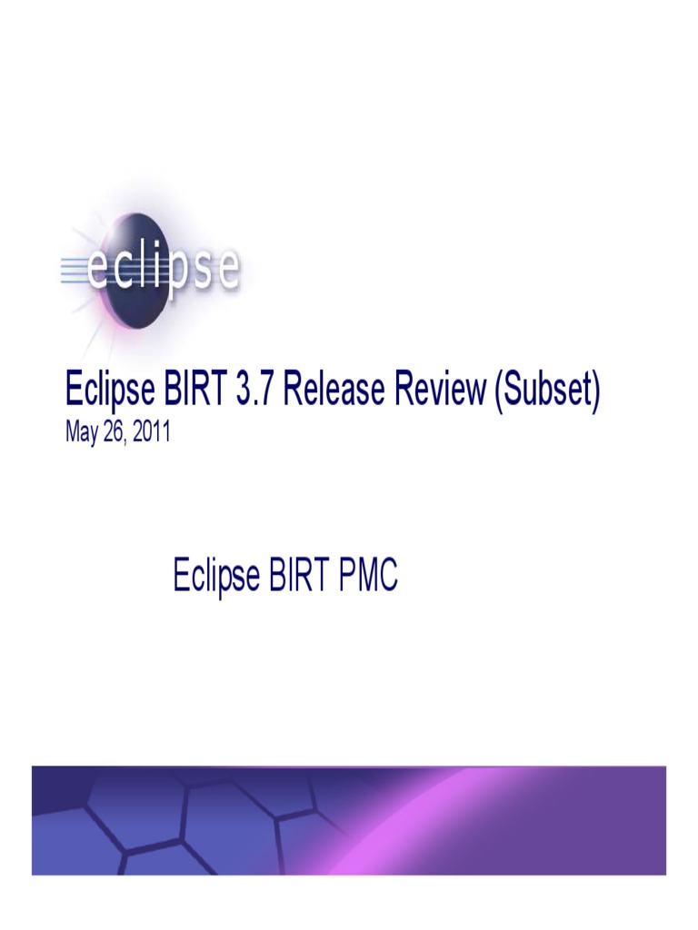 Eclipse BIRT Project 3 - 7 Release Review Subset 2010-05-26 | PDF ...