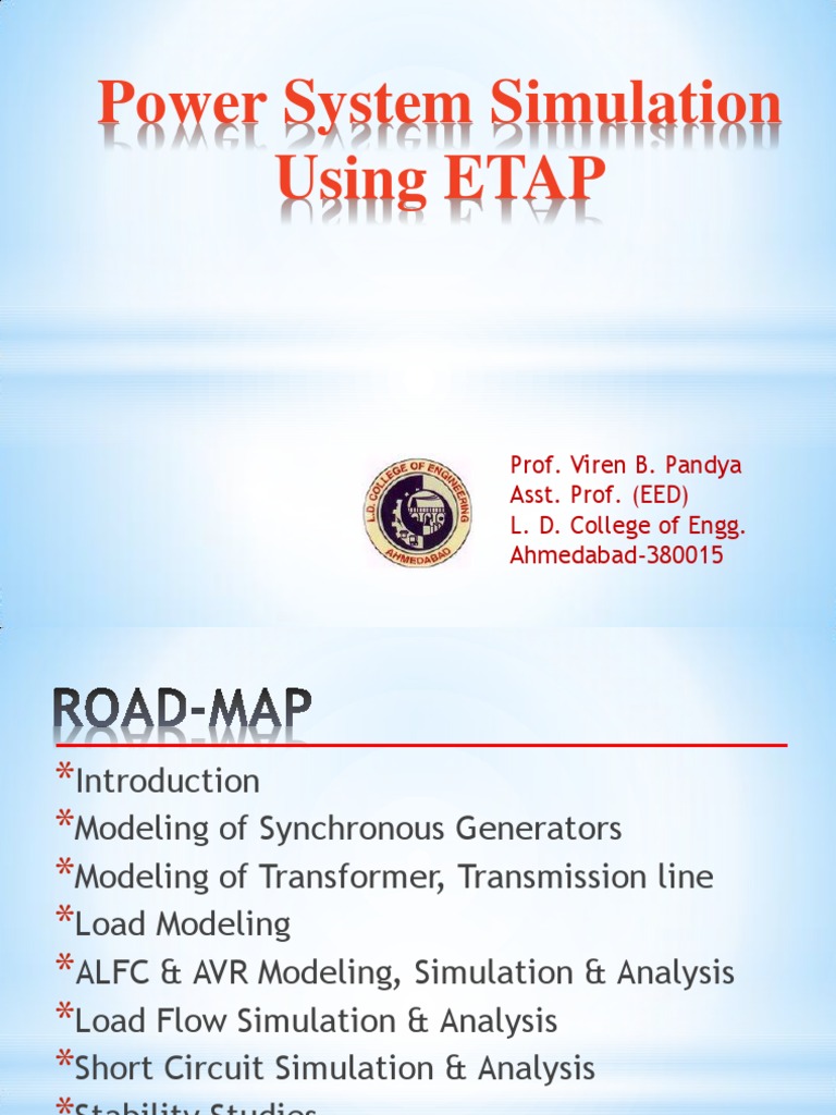 Power System Simulation Using ETAP: Prof. Viren B. Pandya Asst. Prof ...
