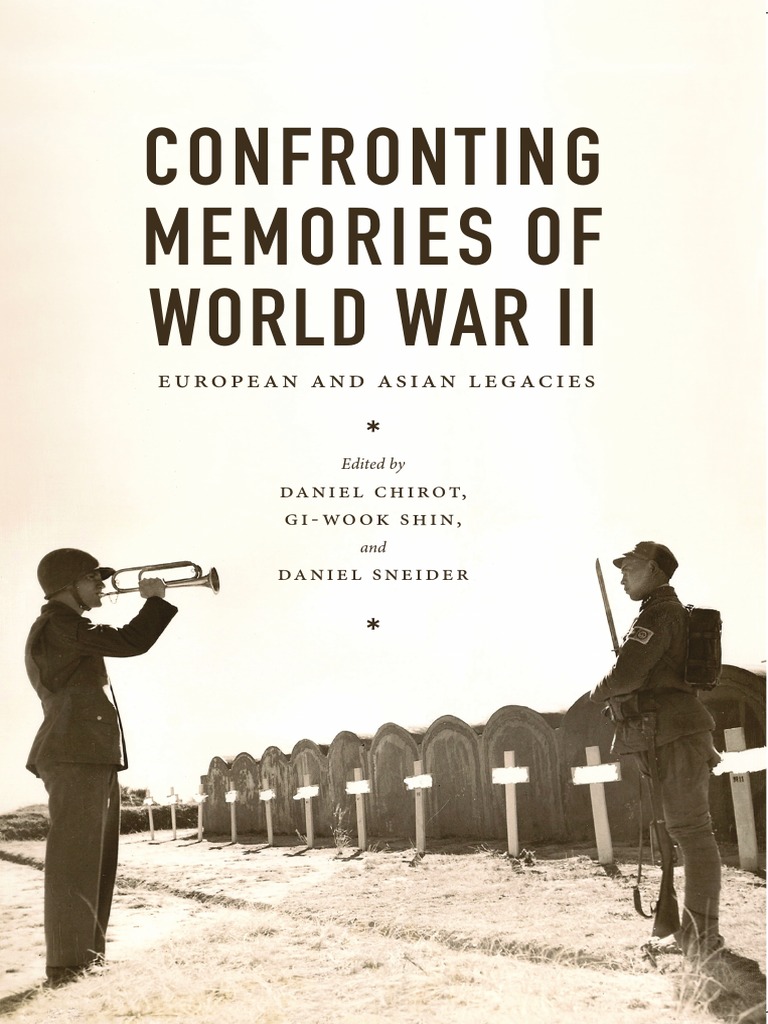 Confronting Memories of World War II: European and Asian Legacies | PDF ...