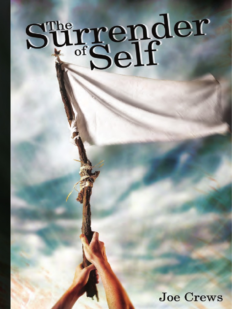 Surrender of Self, The by Joe Crews | PDF | Anger | Sanctification