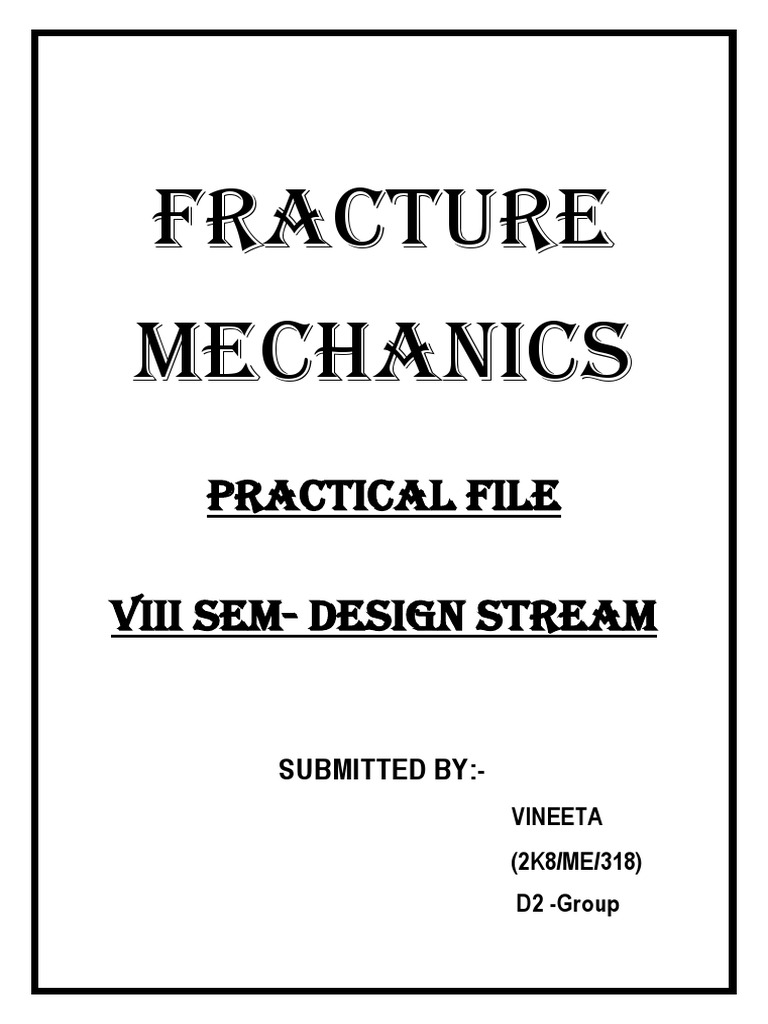 Fracture Mechanics Practical File | PDF | Fracture | Fracture Mechanics
