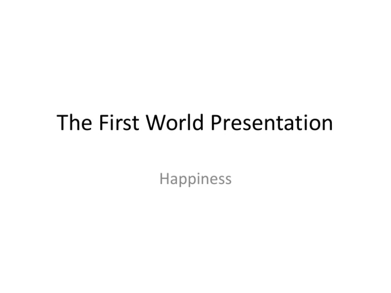 The First World Presentation | PDF