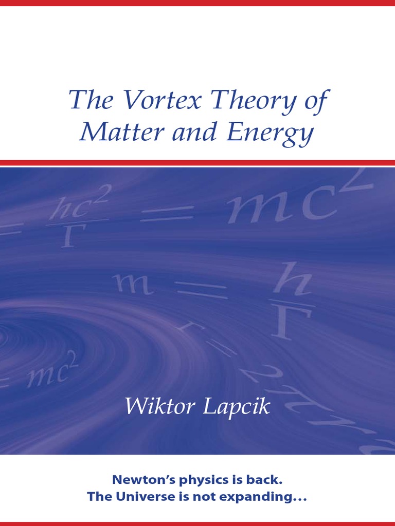 The Vortex Theory of Matter and Energy | PDF