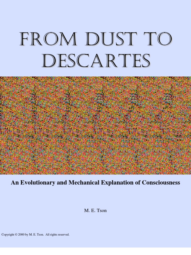 From Dust To Descartes: An Evolutionary and Mechanical Explanation of ...