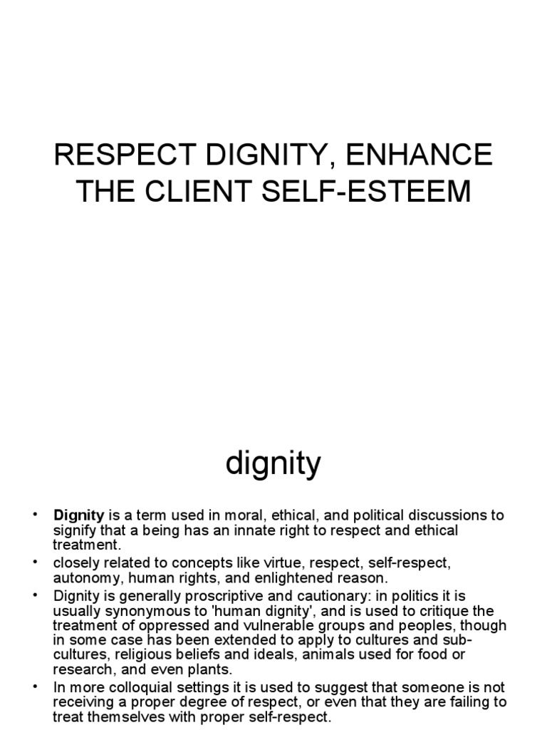 Respect Dignity, Enhance the Client Self-esteem | Dignity | Emergence