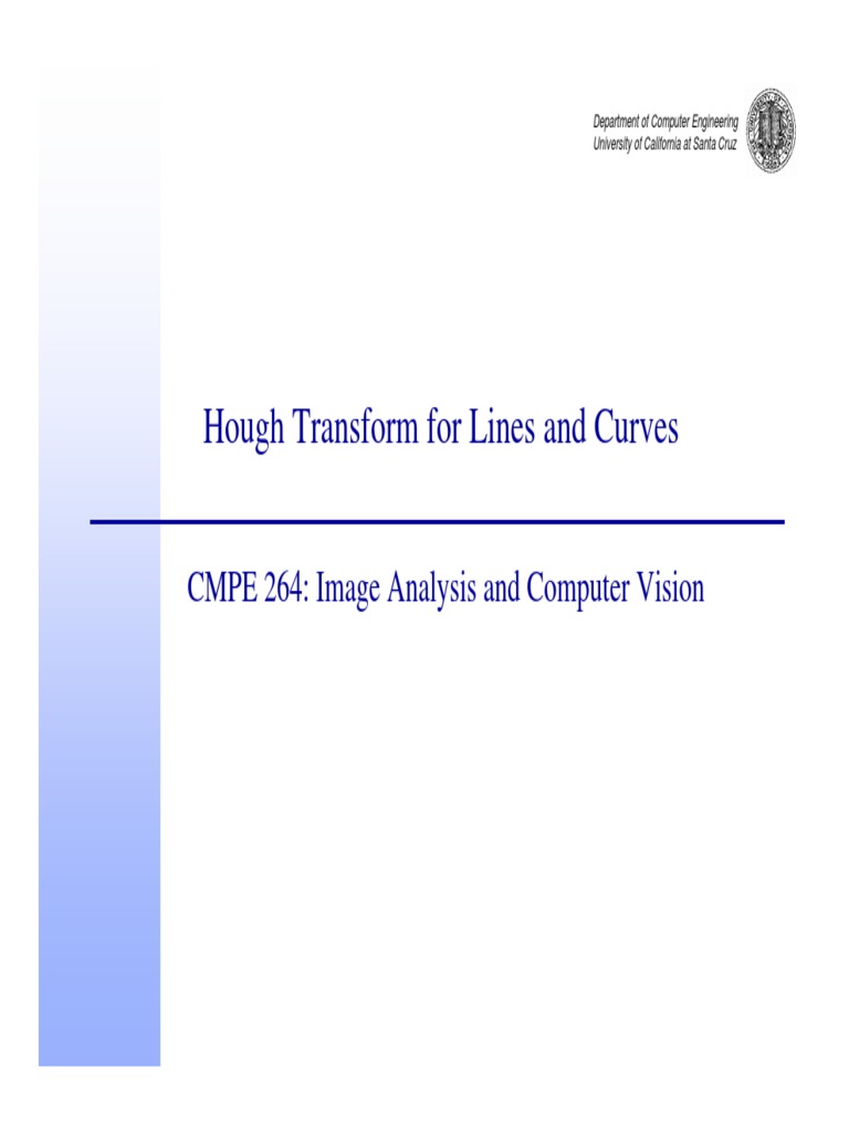 Hough Transform For Lines and Curves: CMPE 264: Image Analysis and ...