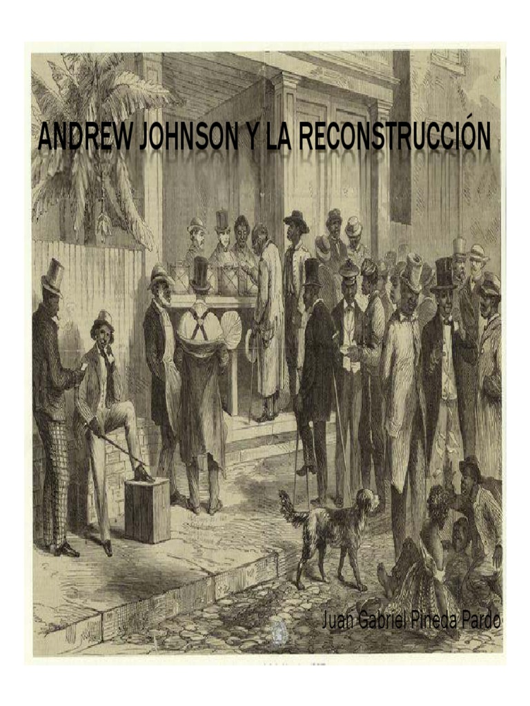 Unidad 6 Andrew Johnson y La Reconstrucción - Juan Gabriel Pineda Pardo ...