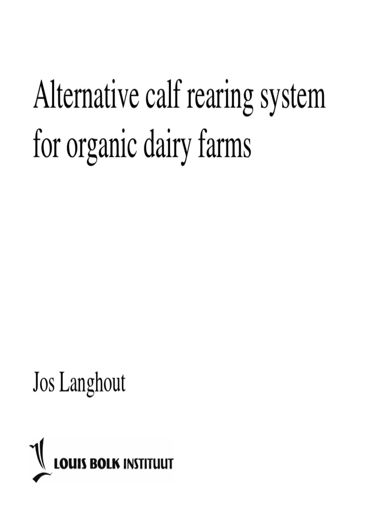Alternative Calf Rearing System For Organic Dairy Farms: Jos Langhout ...