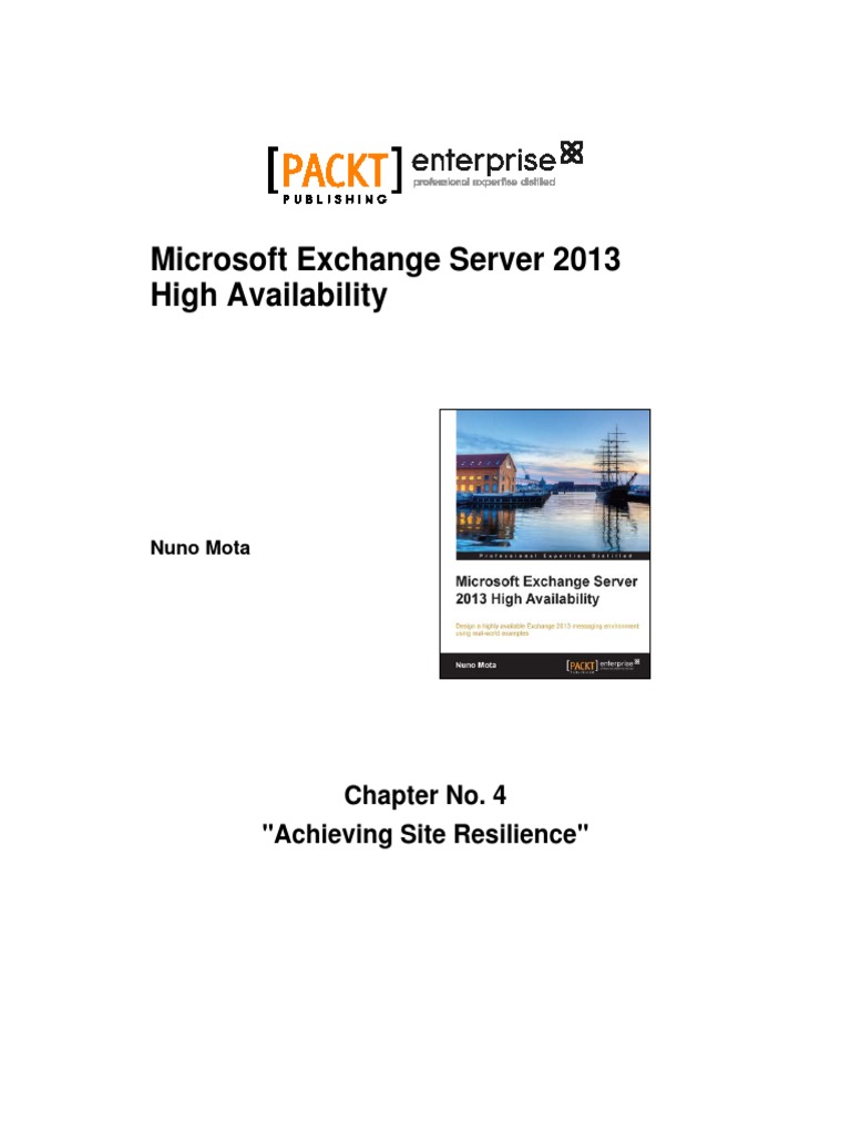 Microsoft Exchange Server 2013 High Availability: Chapter No. 4 ...