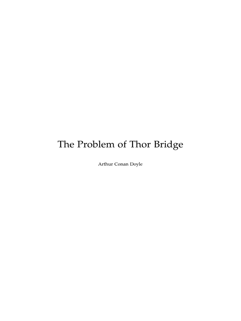 The Problem of Thor Bridge: Arthur Conan Doyle | PDF