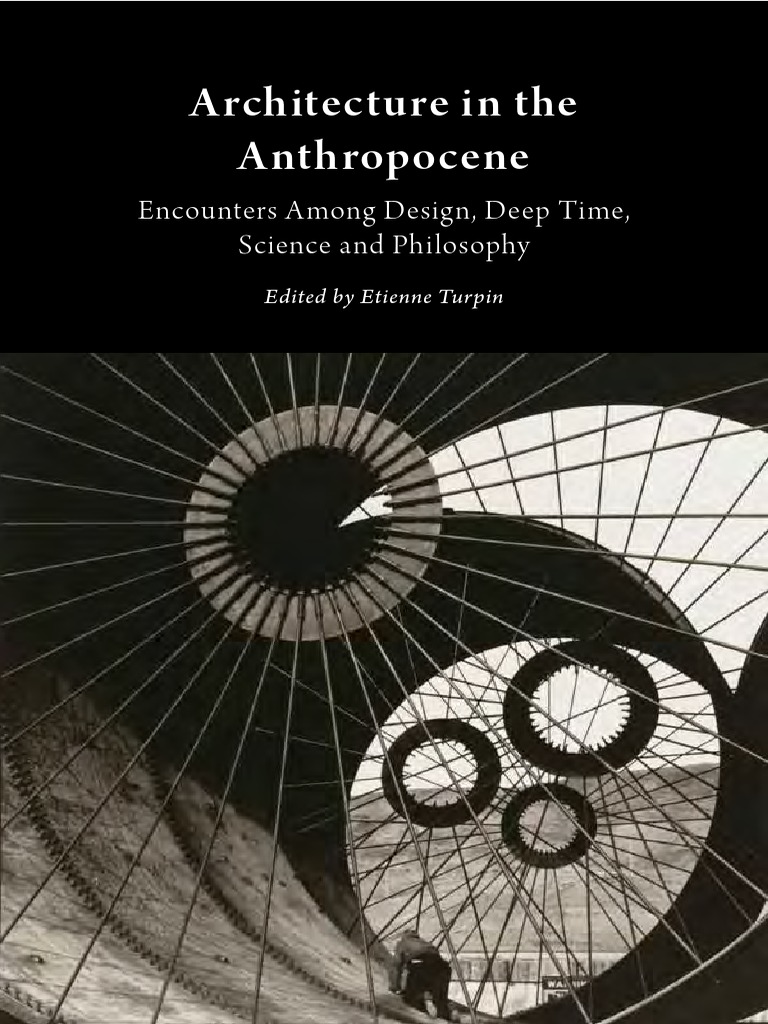 Etienne Turpin Architecture in The Anthropocene | PDF | Social Science ...