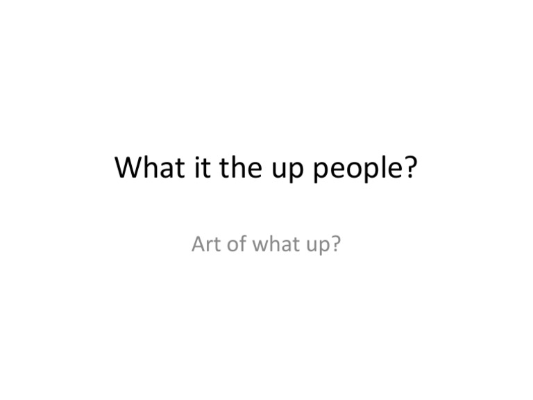 What Is The Up People??? | PDF | Social Science | Art
