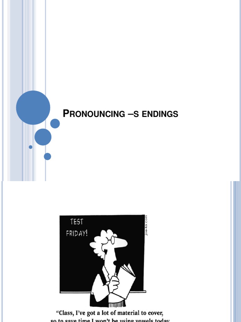 Pronouncing - S Endings and Past Tense Endings | PDF | Consonant | Syllable