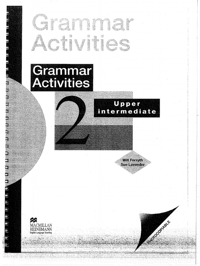 Grammar Activities - Upper Intermediate (Forsyth & Lavender, 1998) | PDF
