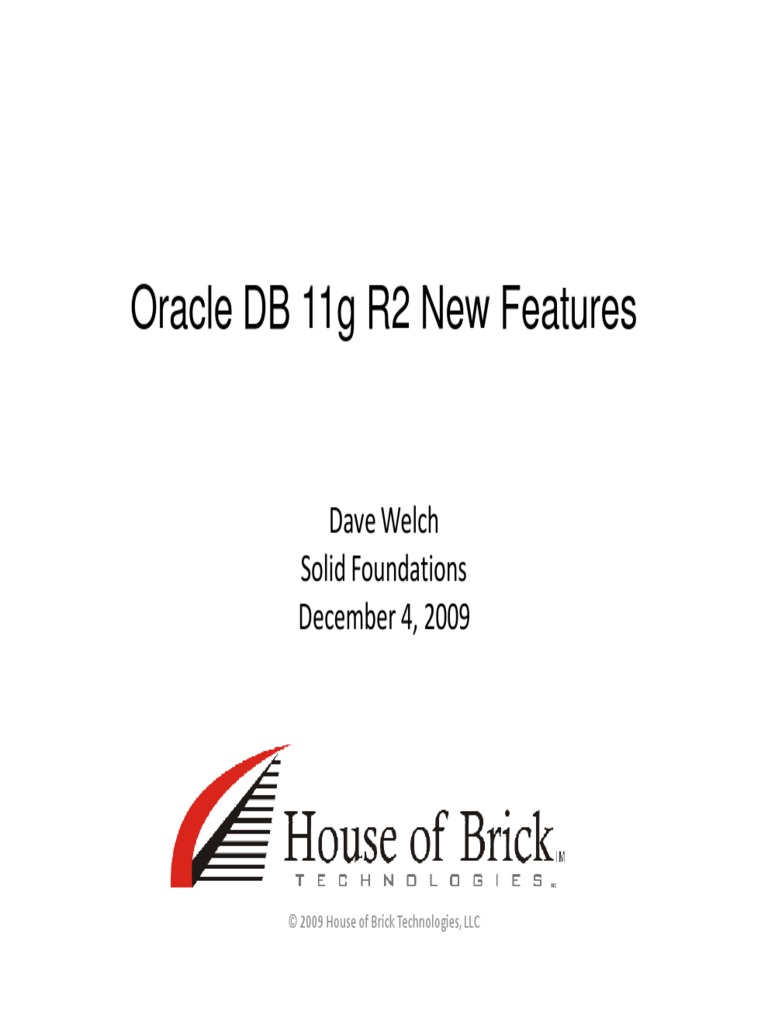 Oracle DB 11g R2 New Features: Dave Welch Solid Foundations December 4 ...