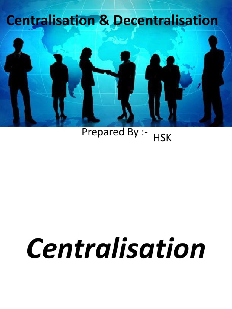 Centralization vs Decentralization Guide | PDF | Decentralization | Decision Making