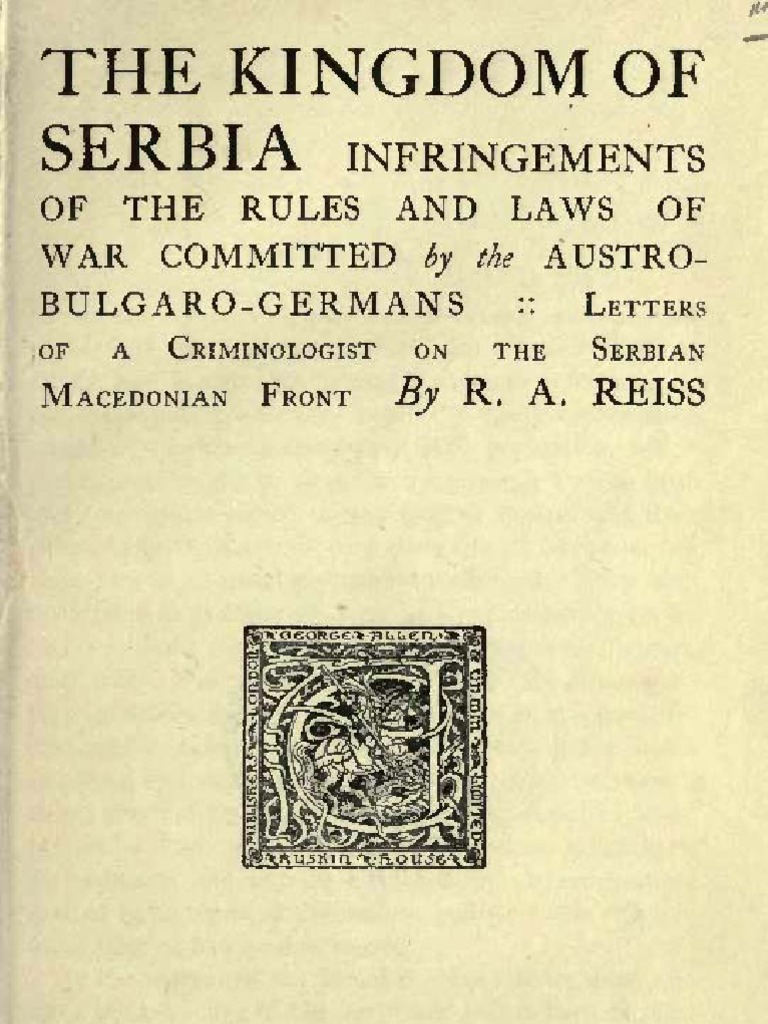 The Kingdom of Serbia ; Infringements of the Rules and Laws of War ...
