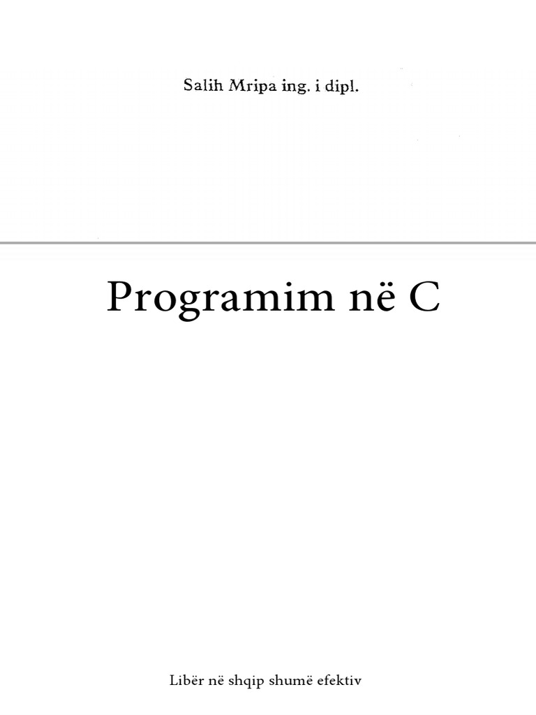 Programimi Ne C Dhe Ne C++ (Ing Salih Mripa) | PDF