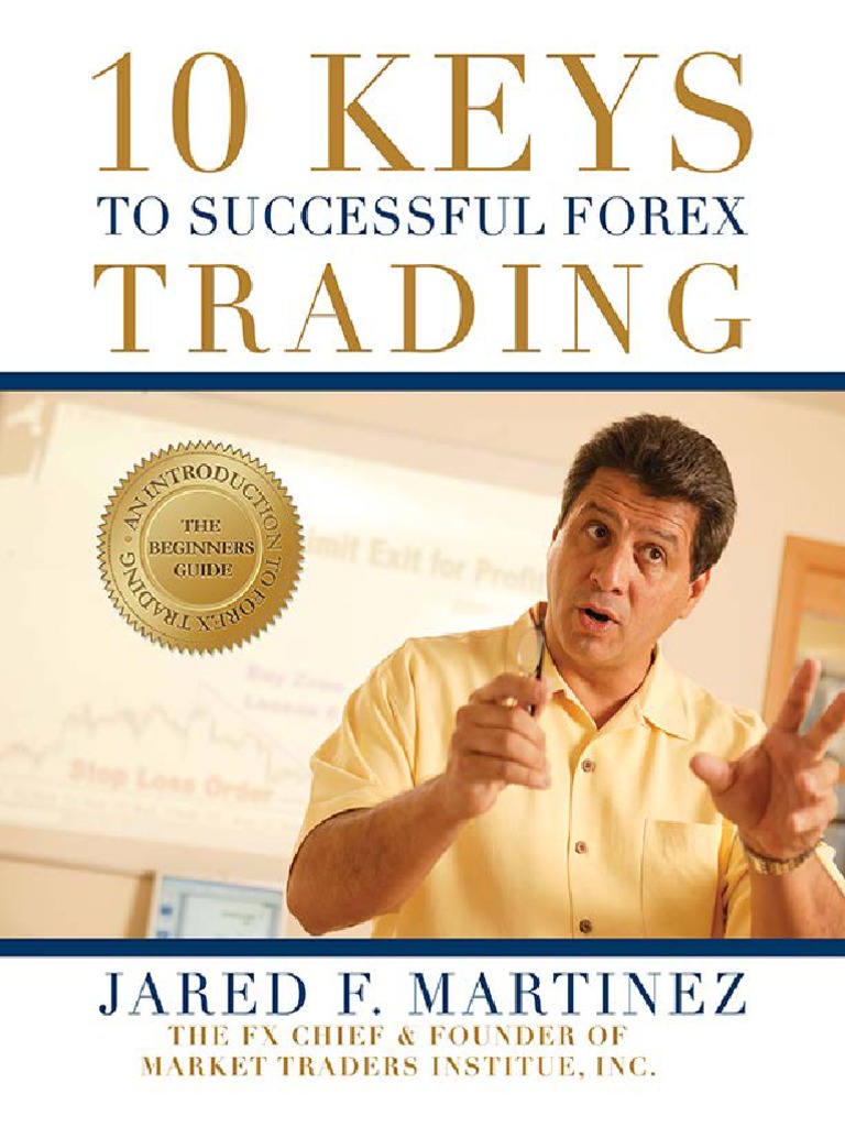Jared Martinez - 10 Keys To Successful Forex Trading | PDF | Foreign ...