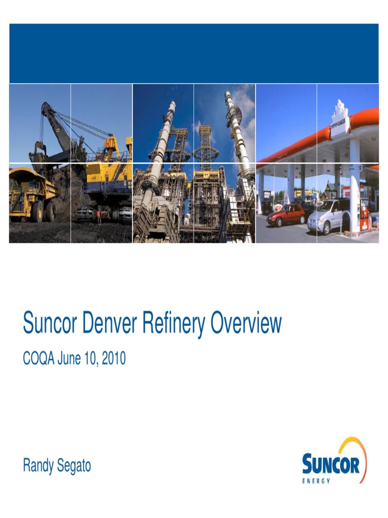 Suncor Denver Refinery Overview Presentation 06102010 - Segato | PDF ...