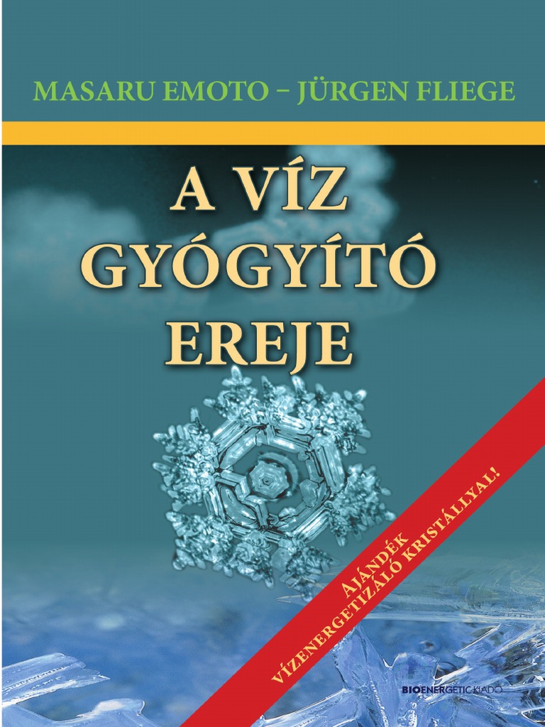 Masaru Emoto - Jürgen Fliege: A Víz Gyógyító Ereje | PDF