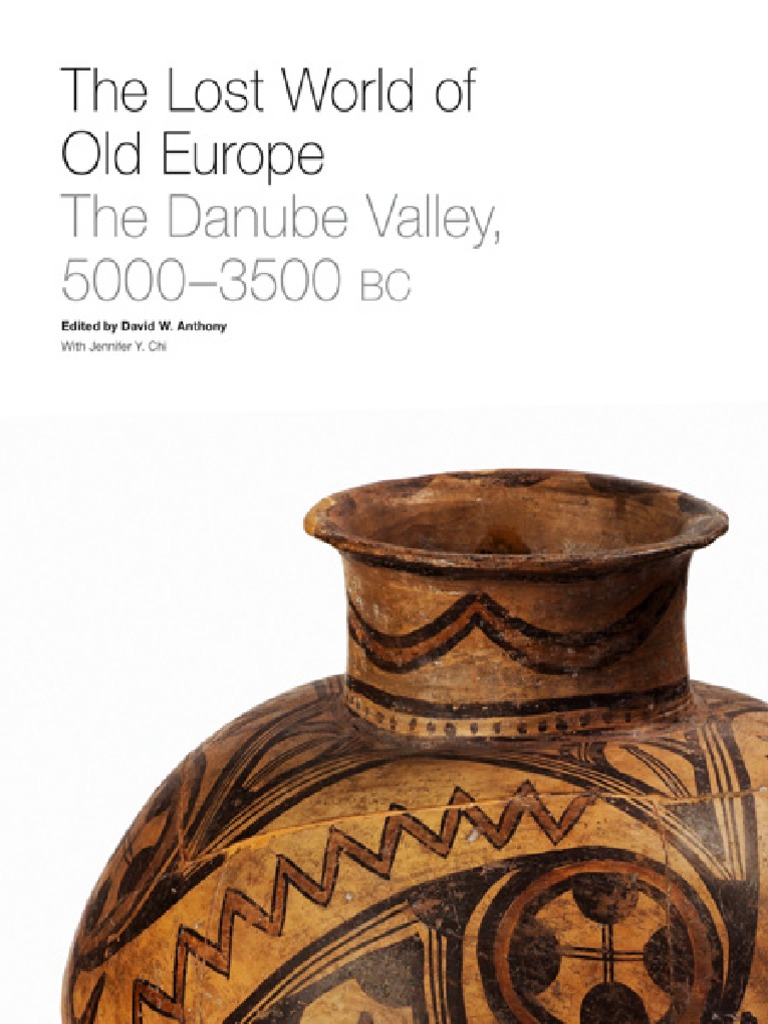 The Lost World of Old Europe The Danube Valley 5000 3500 BC | PDF ...
