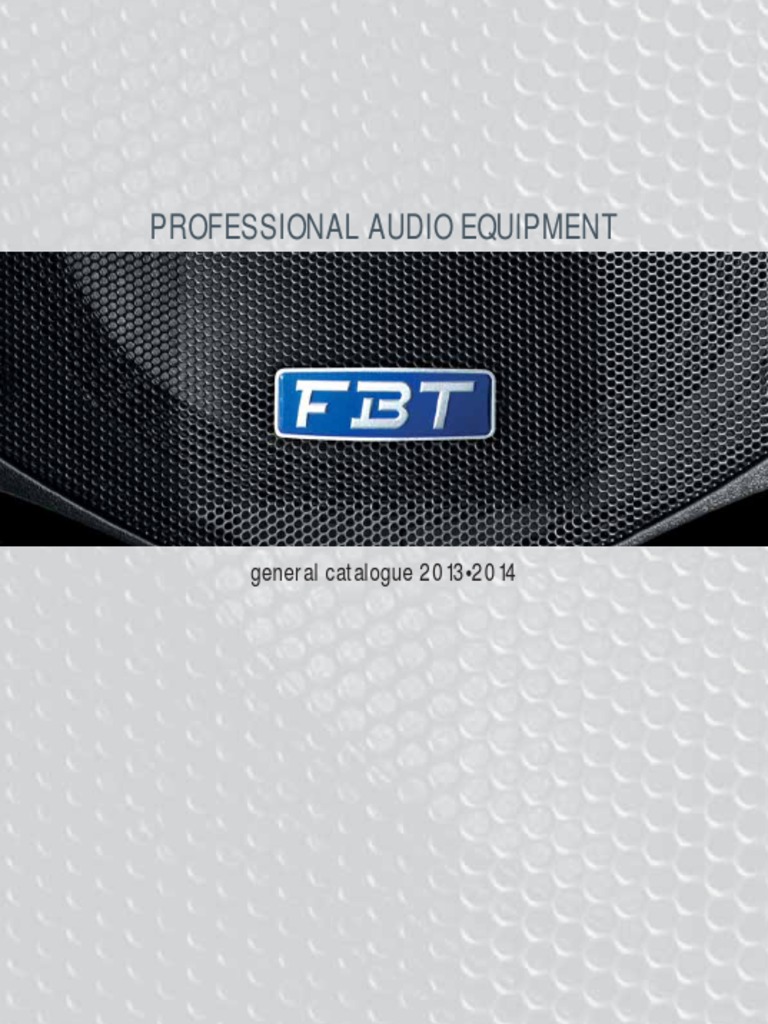 FBT Professional Audio Equipment Catalogue 2013 | PDF | Loudspeaker ...