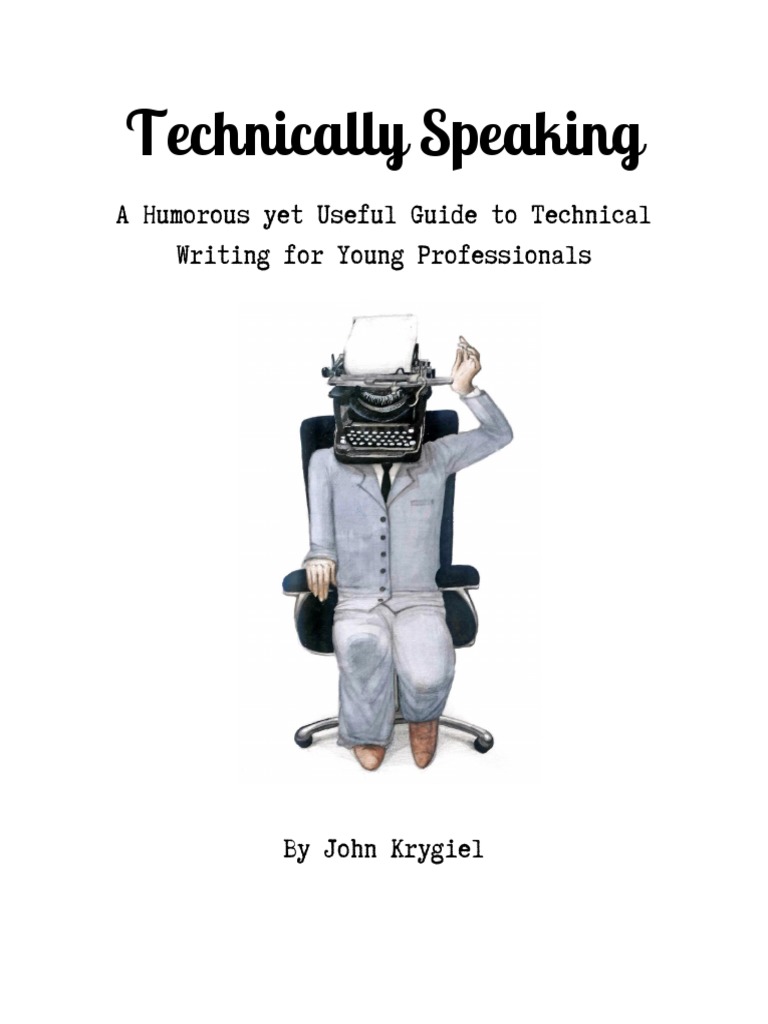 Technically Speaking: A Humorous Yet Useful Guide To Technical Writing ...