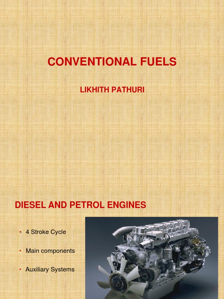 Conventional Fuels: Likhith Pathuri | PDF | Diesel Engine | Internal Combustion Engine