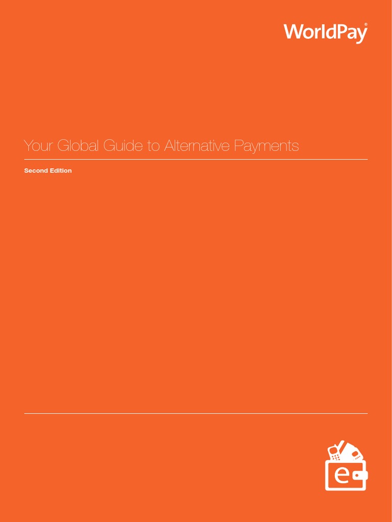 Worldpay Alternative Payments 2nd Edition Report | PDF | Payments ...