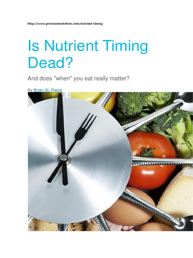 Precision Nutrition. Nutrient Timing | PDF | Eating | Weight Loss