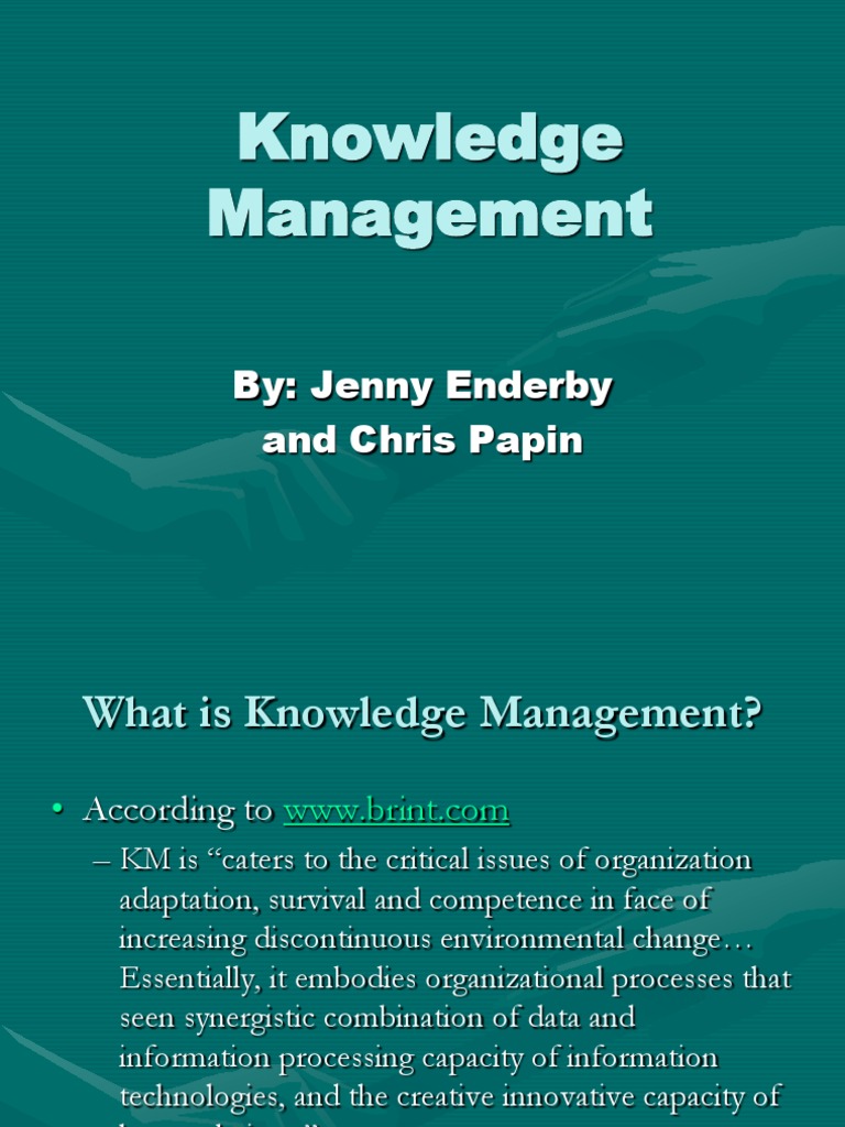 Knowledge Management: By: Jenny Enderby and Chris Papin | PDF | Knowledge Management | Data Mining