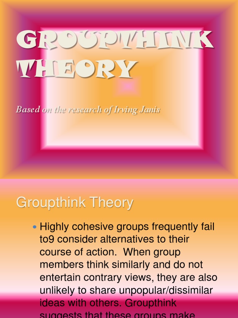 Groupthink Theory | PDF | Decision Making | Cognition