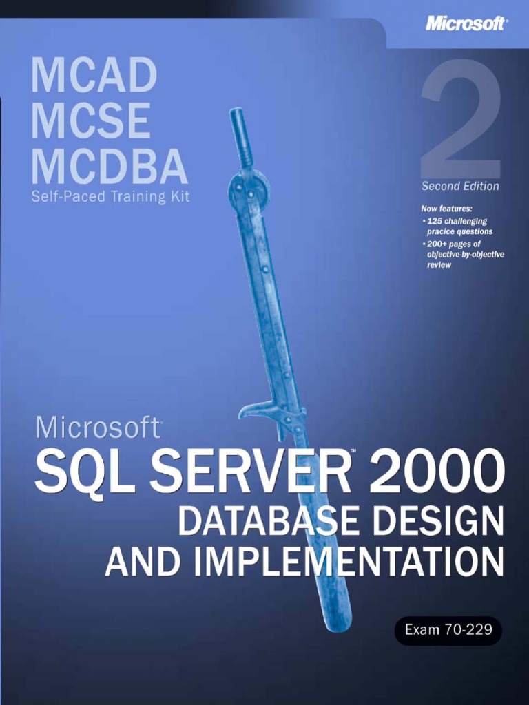 MCDBA-MCAD-MCSE-70-229-Microsoft SQL Server 2000 Database Design and Implementation | PDF ...
