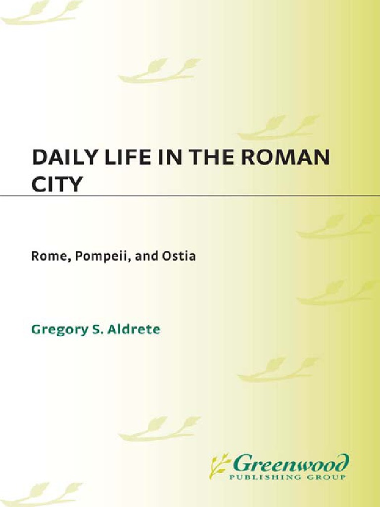 Daily Life in The Roman City - Rome, Pompeii, and Ostia (History Ebook ...