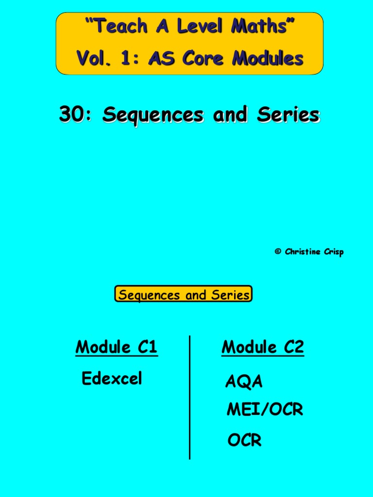"Teach A Level Maths" Vol. 1: AS Core Modules: 30: Sequences and Series ...