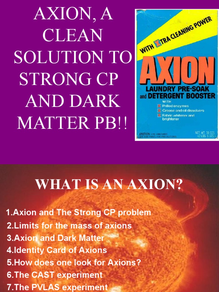 Axions Presentation | PDF | Dark Matter | Matter