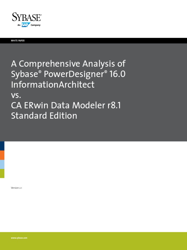 A Comprehensive Analysis of Sybase Powerdesigner 16.0 Informationarchitect vs. Ca Erwin Data ...