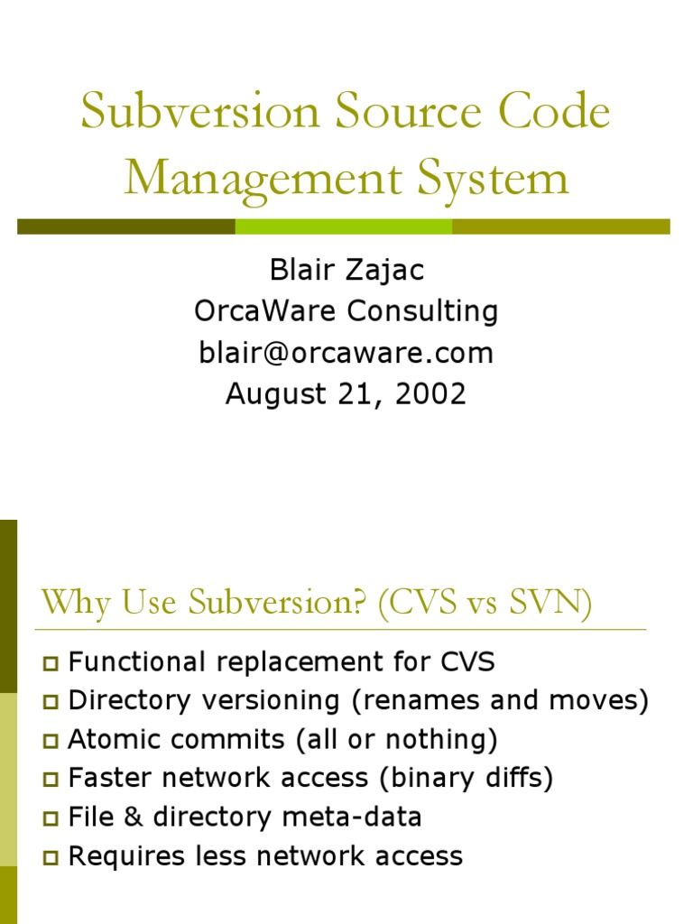 Subversion Source Code Management System: Blair Zajac Orcaware Consulting August 21, 2002 | PDF ...