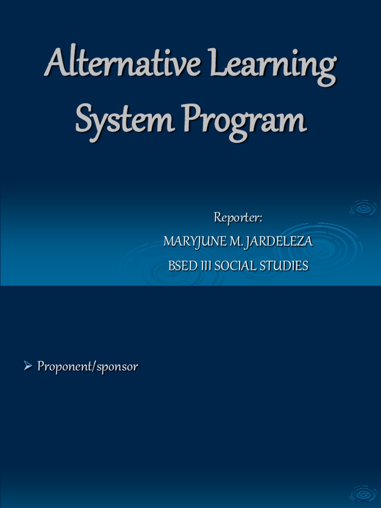 Alternative Learning System Program: Reporter: Maryjune M. Jardeleza ...